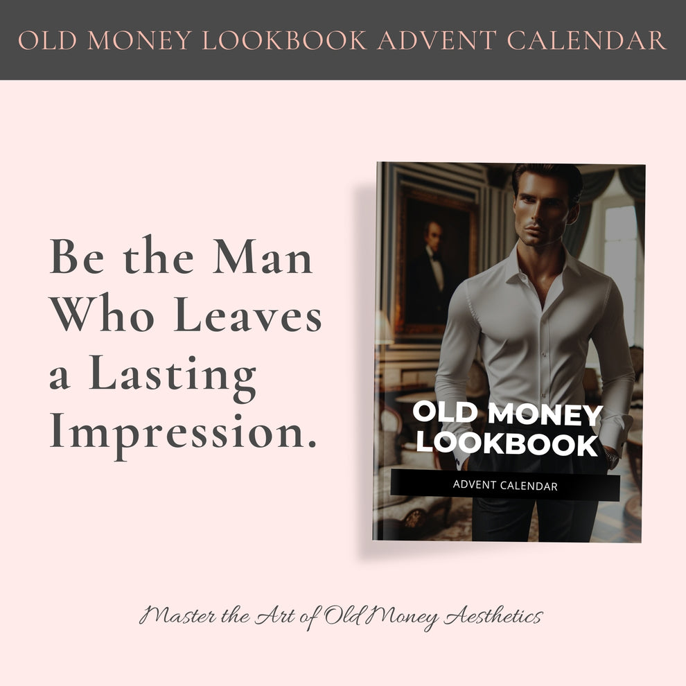 Old Money Lookbook Advent Calendar for the discerning Gentleman – Vivir